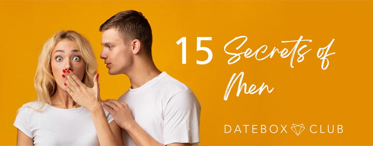 15 Secrets of Men – DateBox Club